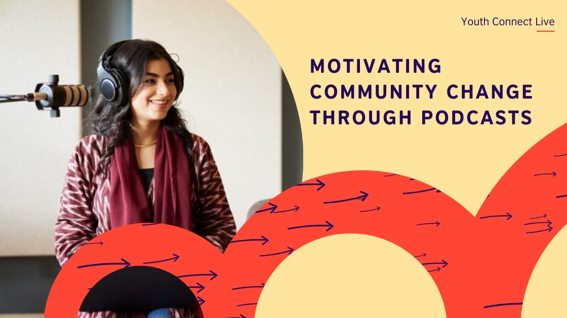 Youth Connect Live: motivating community change through podcasts ...